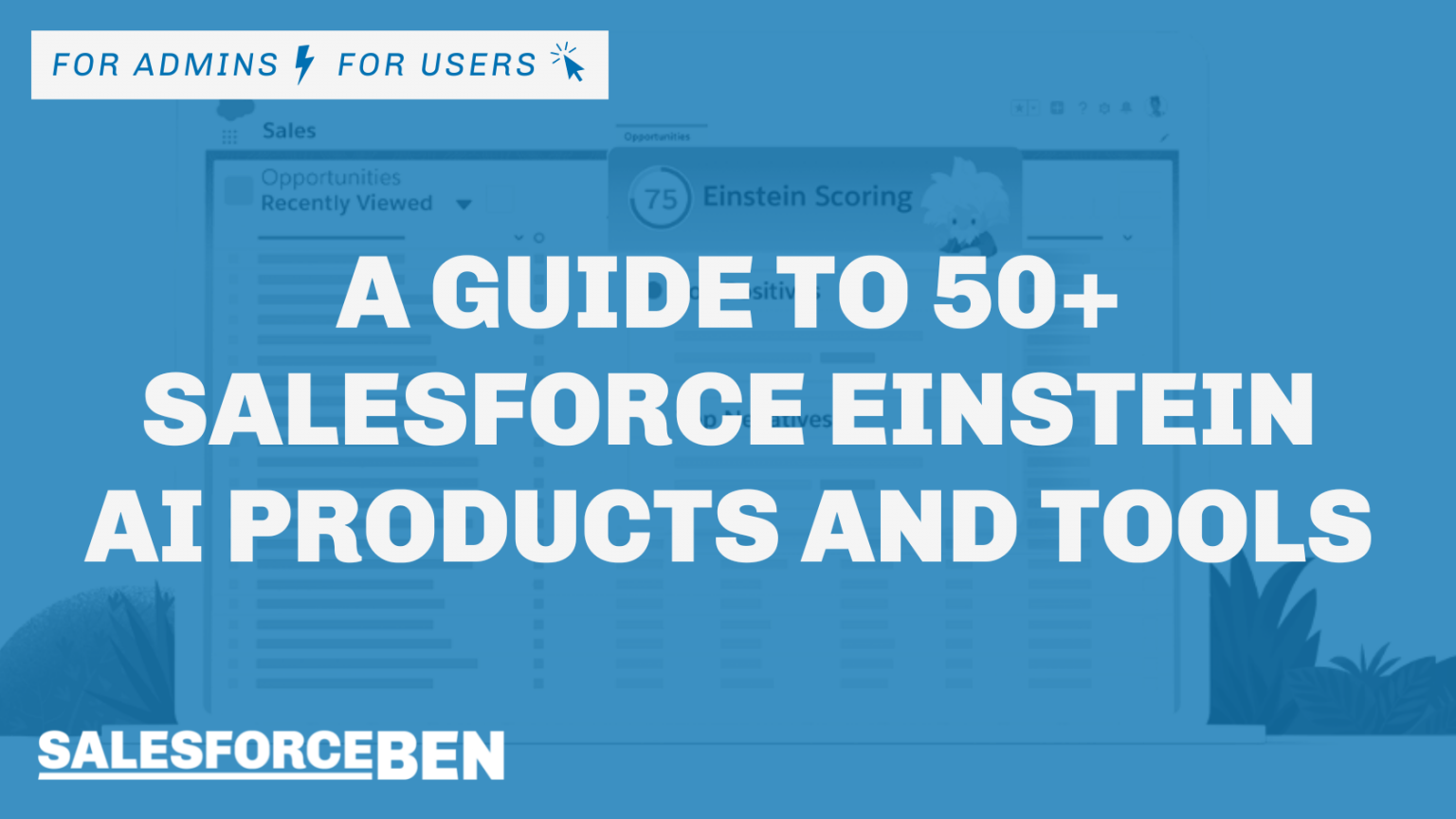 A Guide to 50+ Salesforce Einstein AI Products and Tools | Salesforce Ben