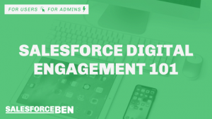 What is Salesforce Digital Engagement? | Salesforce Ben