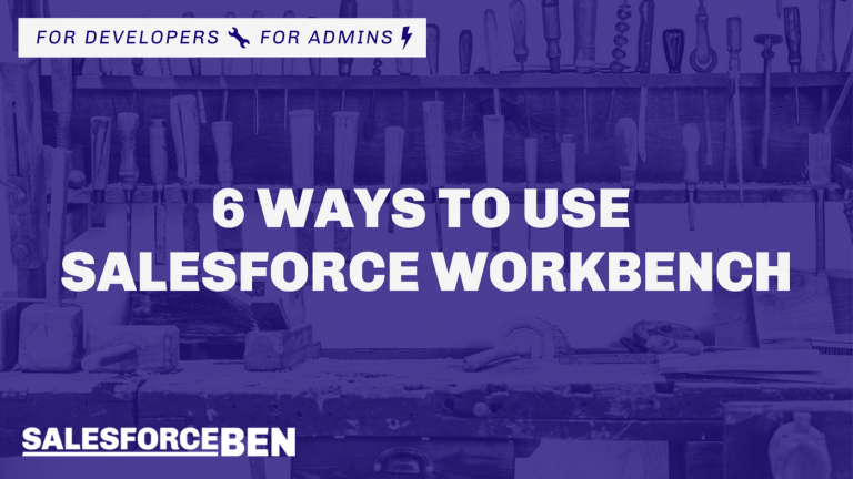 Salesforce Workbench: 6 Ways to Use Workbench in Salesforce ...