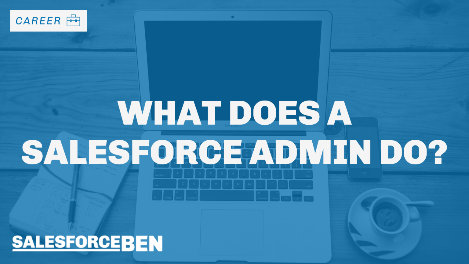 What Does a Salesforce Admin Do? | Salesforce Ben