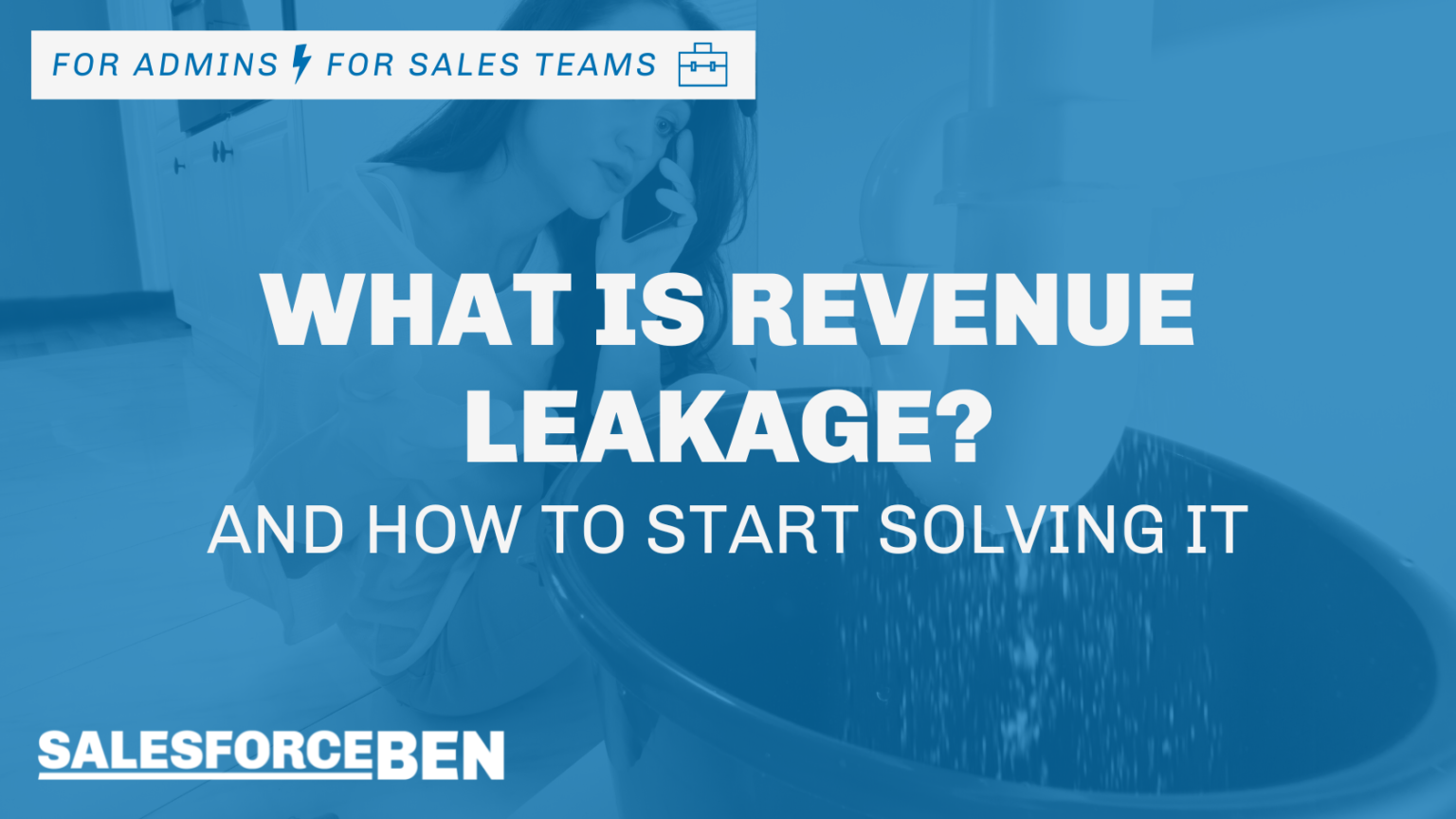 What Is Revenue Leakage - And How to Start Solving It? | Salesforce Ben