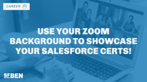 Use Your Zoom Background to Showcase Your Salesforce Certs!