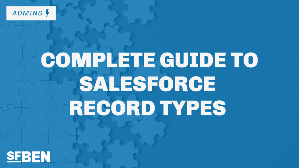 Complete Guide to Salesforce Record Types | Salesforce Ben