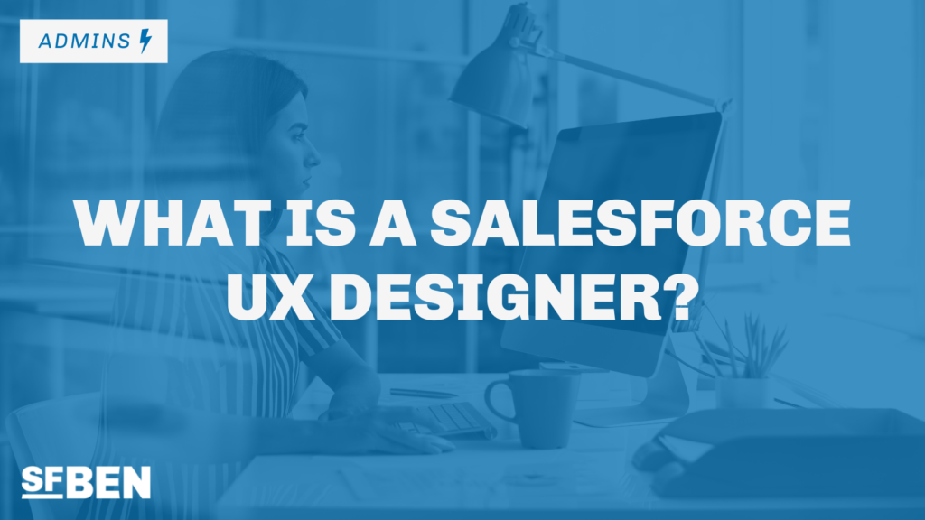 What Is a Salesforce UX Designer? | Salesforce Ben