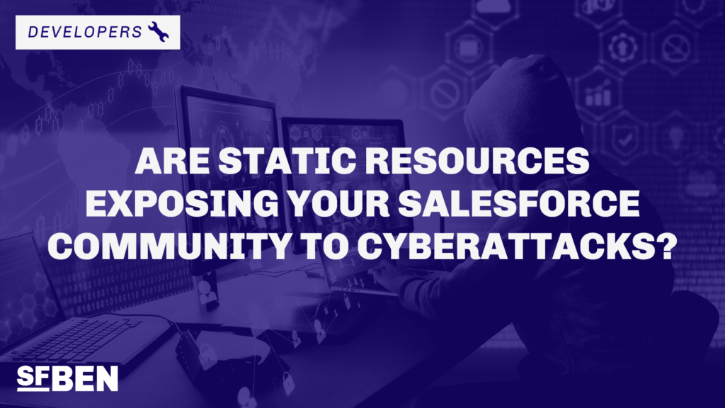 Are Static Resources Exposing Your Salesforce Community to Cyberattacks ...