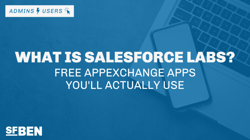 What Is Salesforce Labs? Free AppExchange Apps You'll Actually Use ...