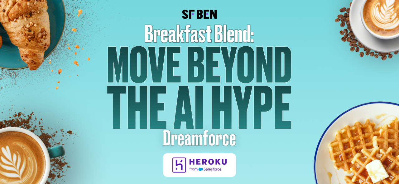 Breakfast Blend: Move Beyond the AI Hype | Salesforce Ben